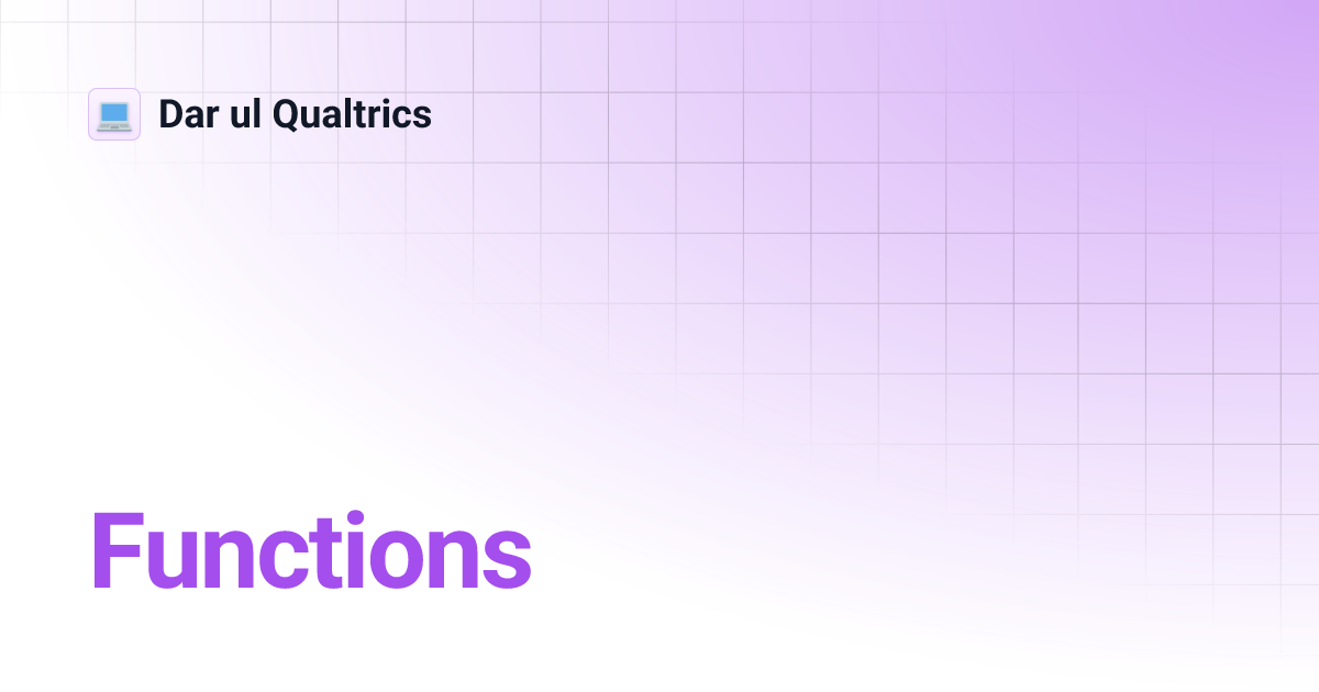 Functions | Dar ul Qualtrics